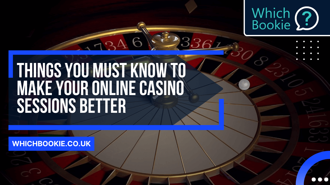 Things To Know to Make Your Online Casino Sessions Better