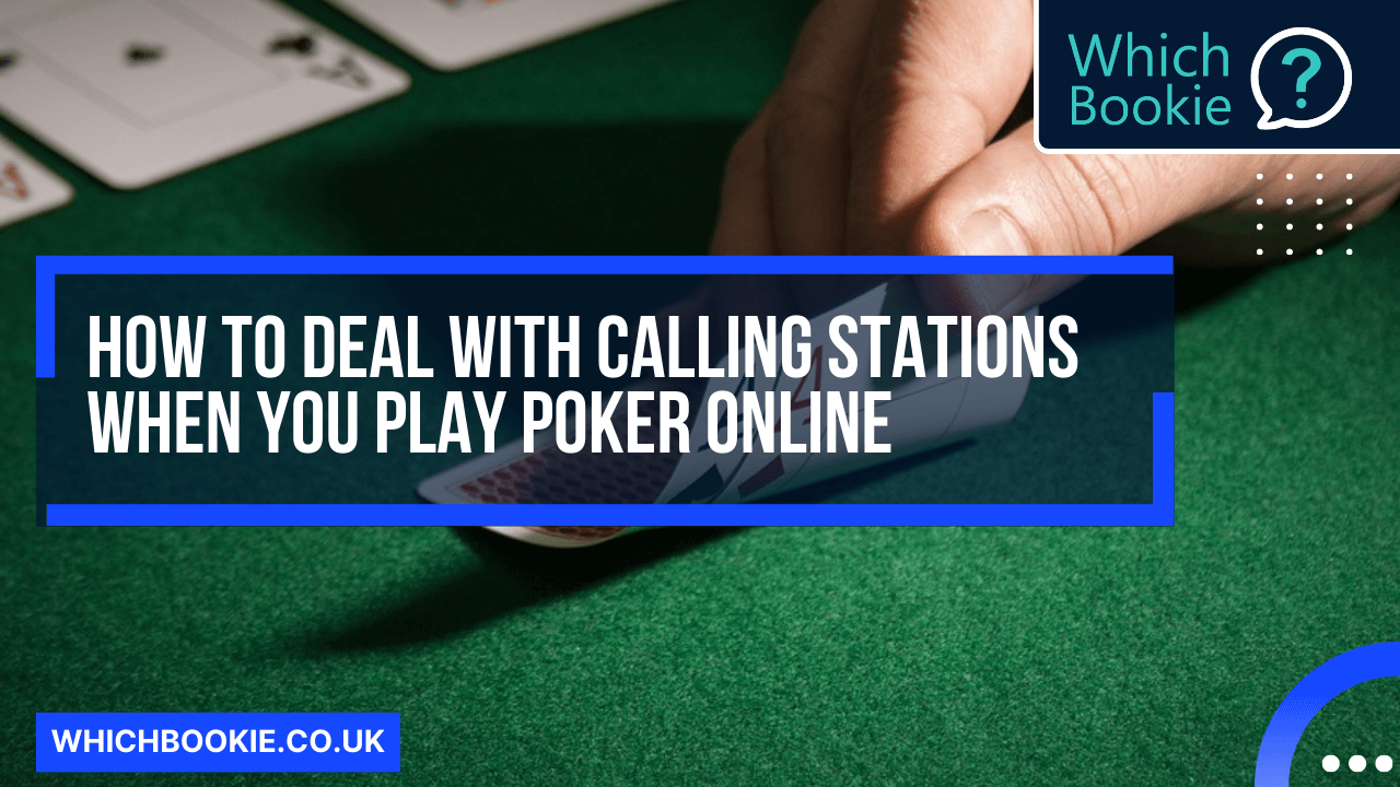 How to Deal with Calling Stations When You Play Poker Online