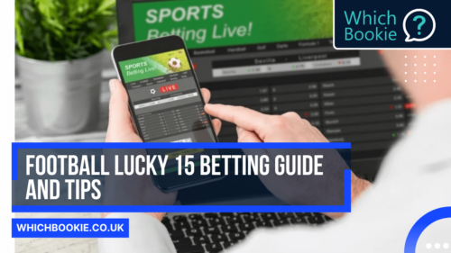 Football Lucky 15 Betting Guide and Tips » Which Bookie