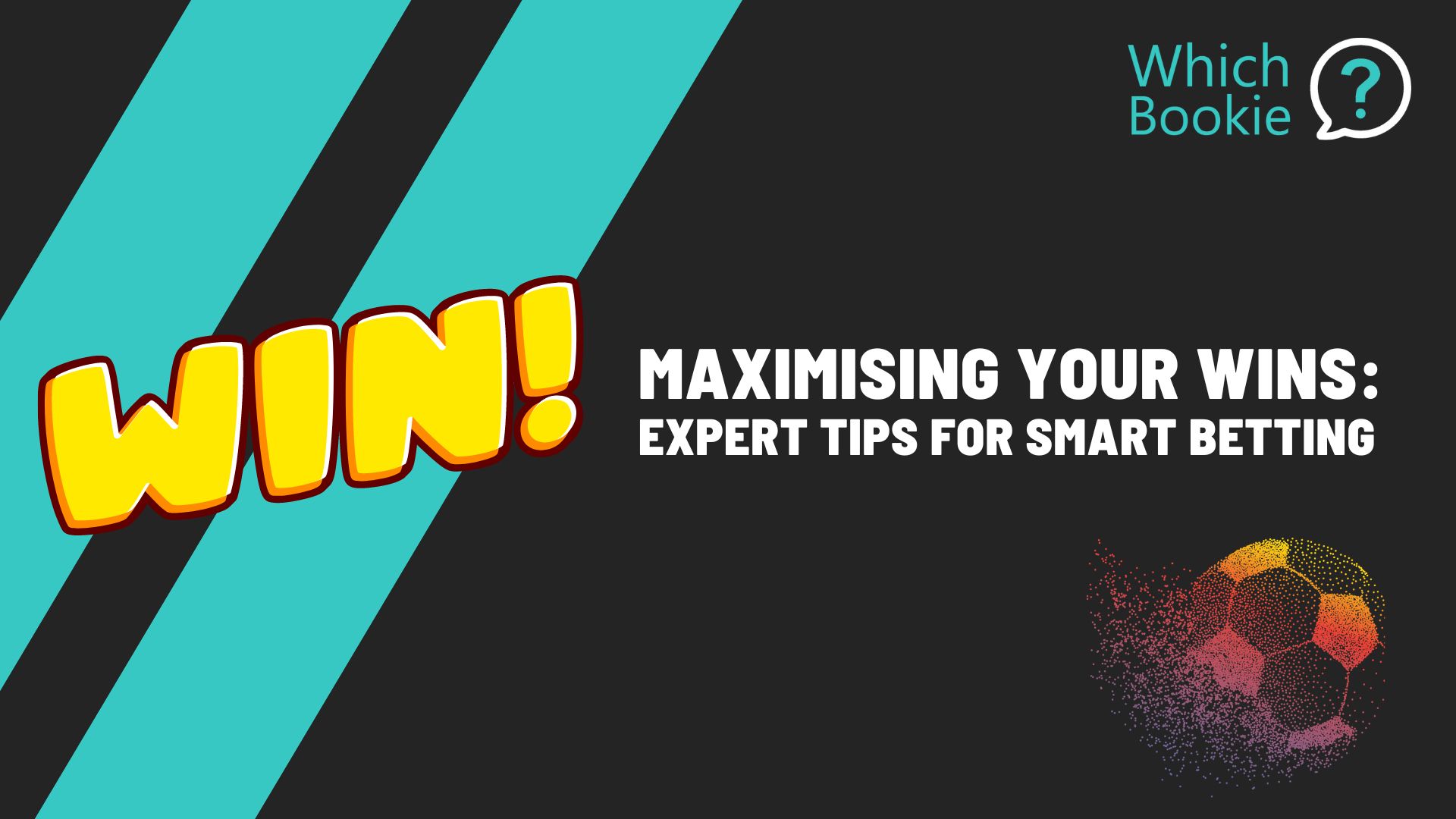 Maximising Your Wins: Expert Tips for Smart Betting » Which Bookie